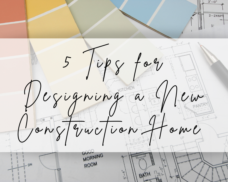 5 Tips for Designing a New Construction Home - Sposen Homes